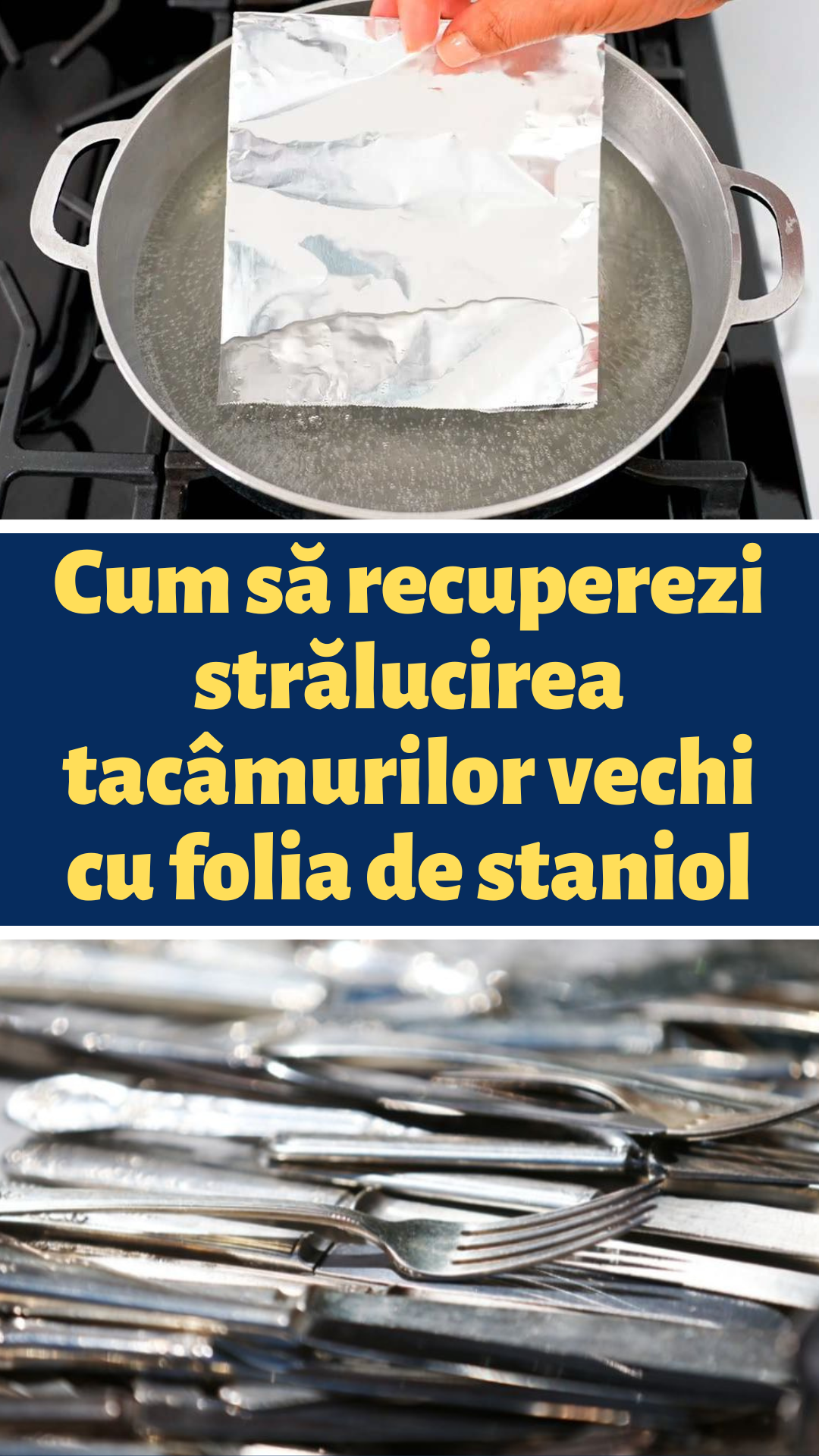 Cum să recuperezi strălucirea tacâmurilor vechi cu folia de staniol